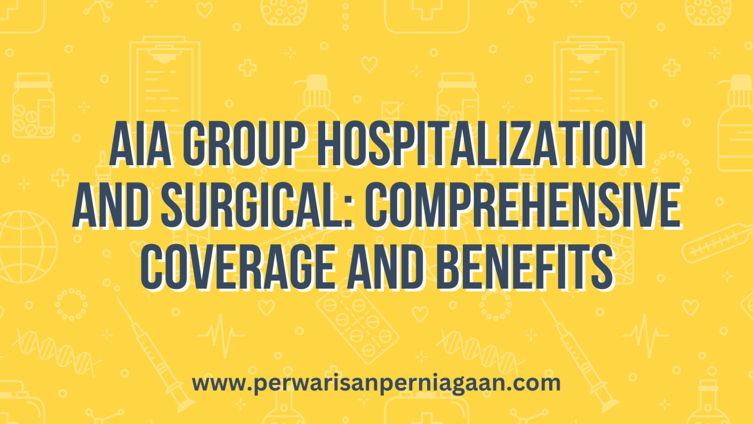 AIA Group Hospitalization and Surgical Plans: Comprehensive Coverage ...