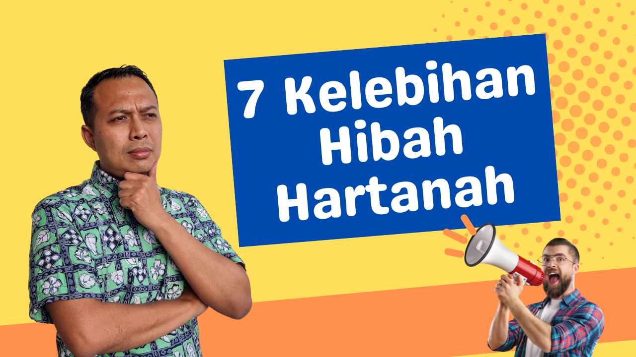 Kelebihan Hibah Hartanah